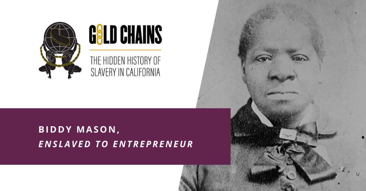 Biddy Mason - Gold Chains: The Hidden History of Slavery in California ...